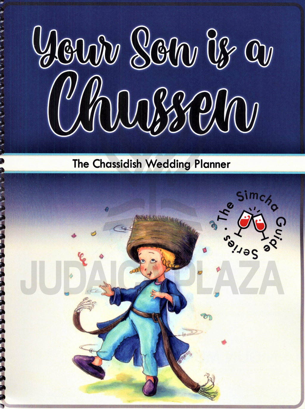 The Simcha Guide Series: Your Son is a Chosson - The Chassidish Weddin ...